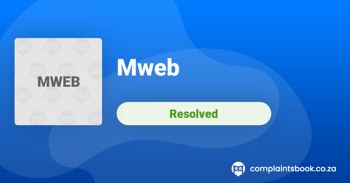 Complaint Resolved: Mweb - Mweb bad service
