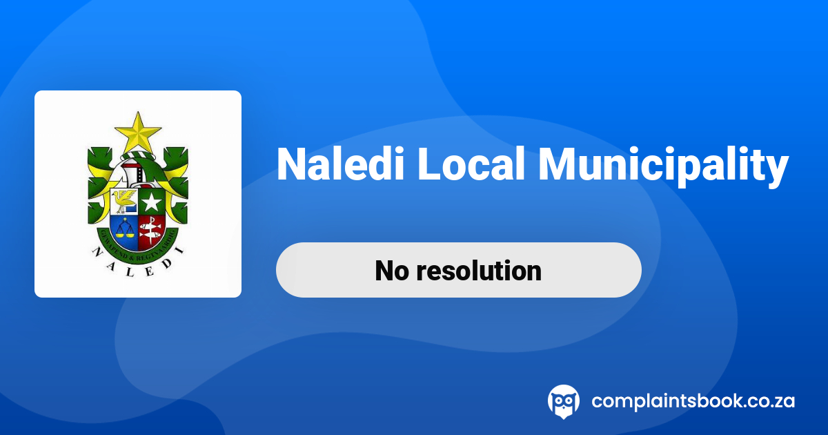 Complaint: Naledi Local Municipality - Complaining about my blocked drain