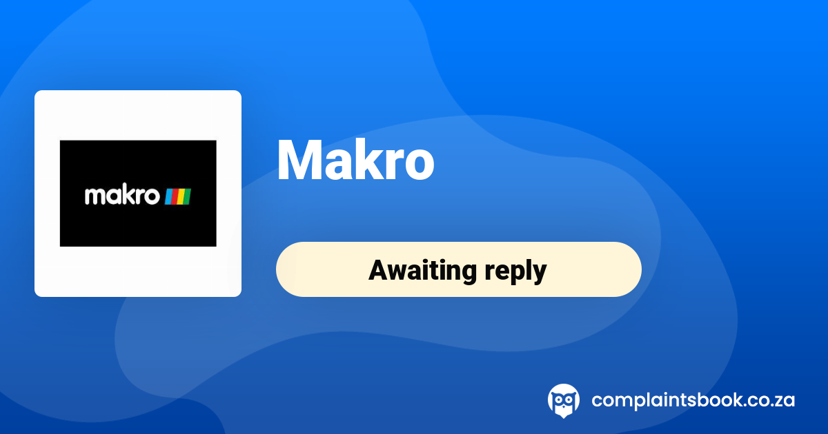 Makro - Poor service delivery